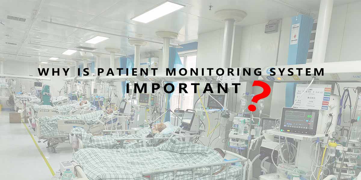 Why is patient monitoring system important? – Dawei medical